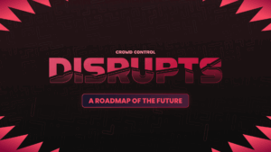 The Future of Crowd Control Disrupts - Crowd Control